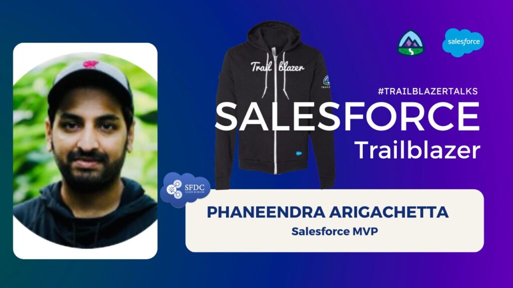 Phaneendra Arigachetta - Salesforce MVP Trailblazer Talk Series - TheBlogReaders.com